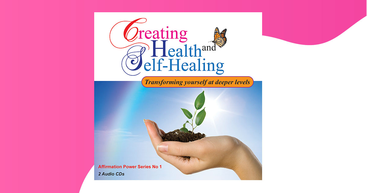 Creating Health and Self-Healing